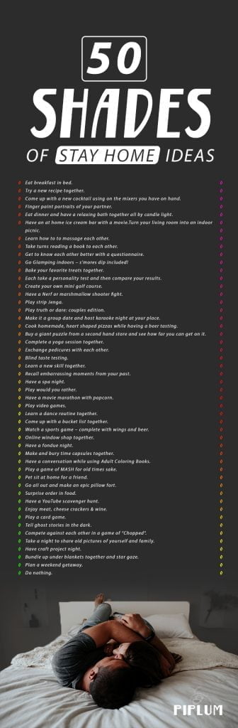 50 Shades of Stay at Home Ideas. What to Do at Home For Couples.